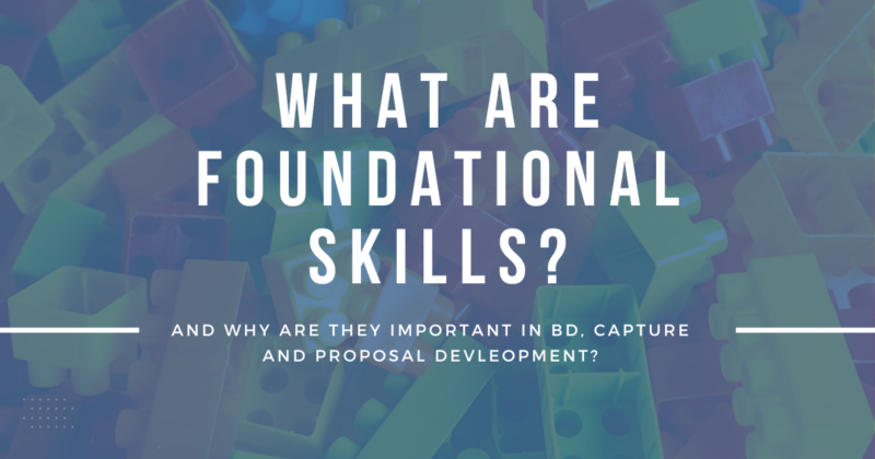 What are Foundational Skills in BD, Capture and Proposal Development ...